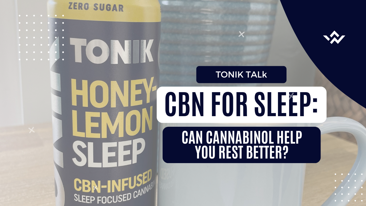 CBN for Sleep: Can Cannabinol Help You Rest Better? – Tonik